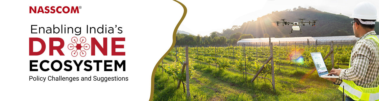 Enabling India’s Drone Ecosystem – Policy Suggestions | nasscom