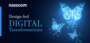 Design Led Digital Transformations | nasscom